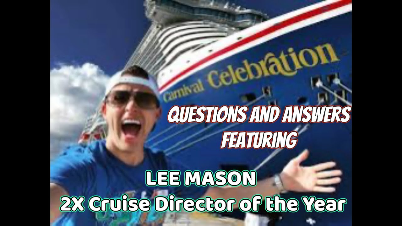 CARNIVAL CELEBRATION, Q and A, featuring Cruise Director LEE MASON # ...