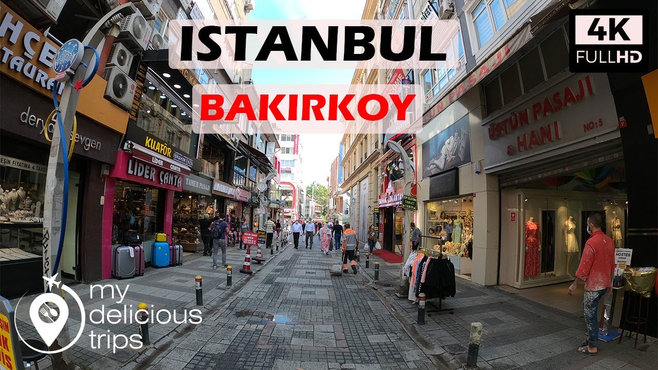 Istanbul city walking tour - WALKING IN BAKIRKOY ISTANBUL IN 4K ...
