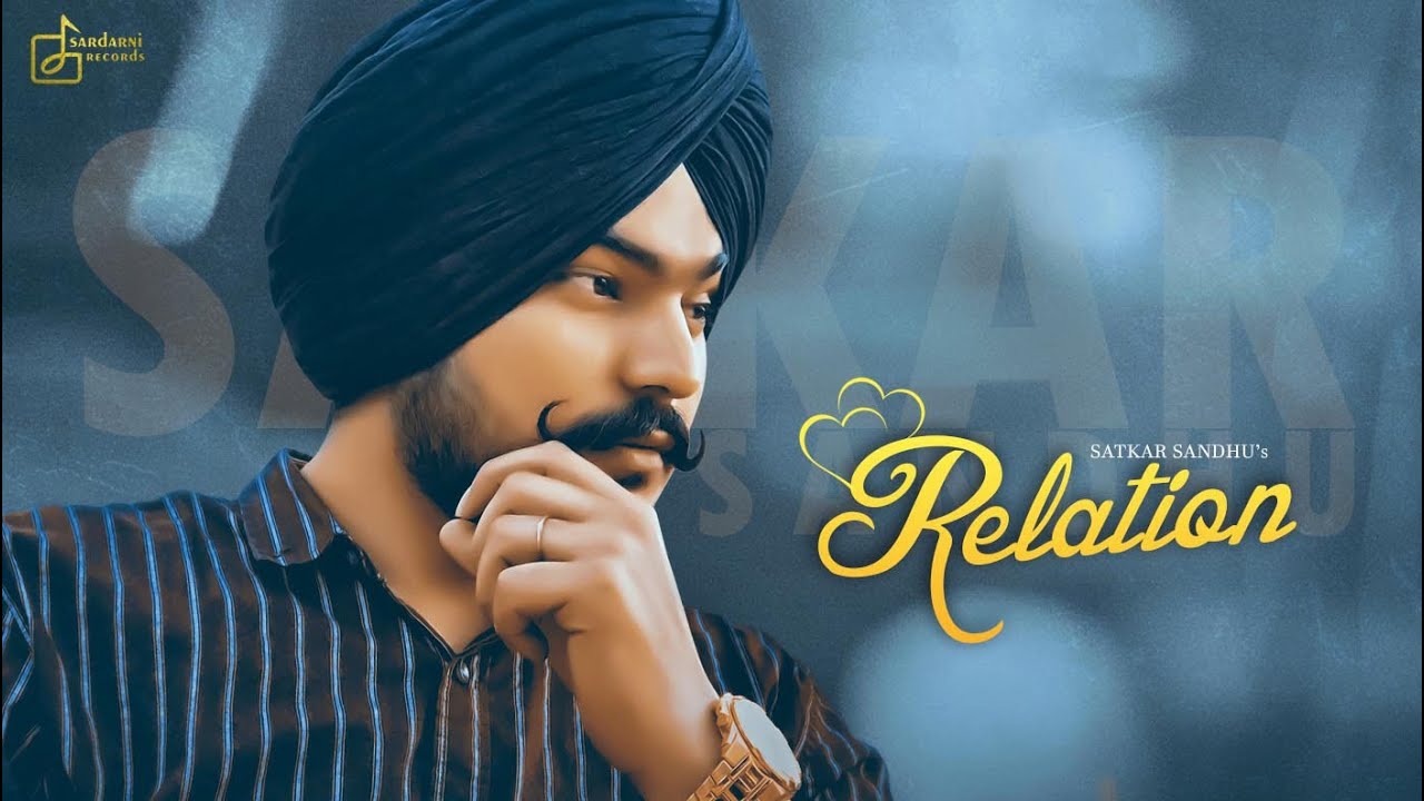 Satkar Sandhu : RELATION ( Full Video) | AJ | Teji Sarao| Sardarni ...