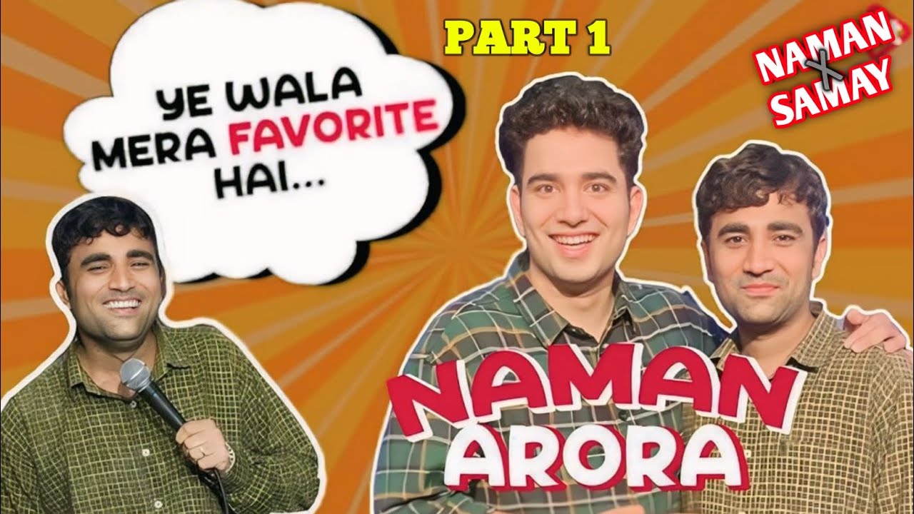 NAMAN ARORA OPENS FOR SAMAY RAINA | SAMAY RAINA SHOW ...