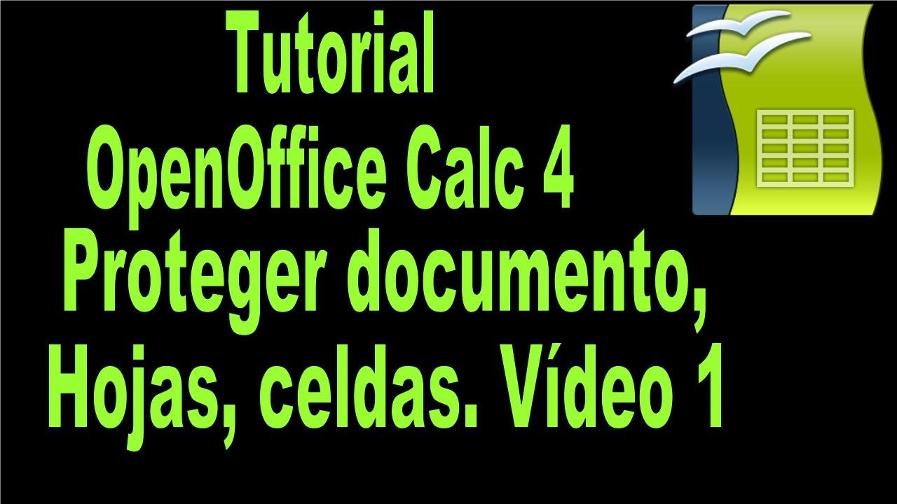 OpenOffice calc 4. Tutorial. Proteger documento, hojas, celdas. video 1 ...