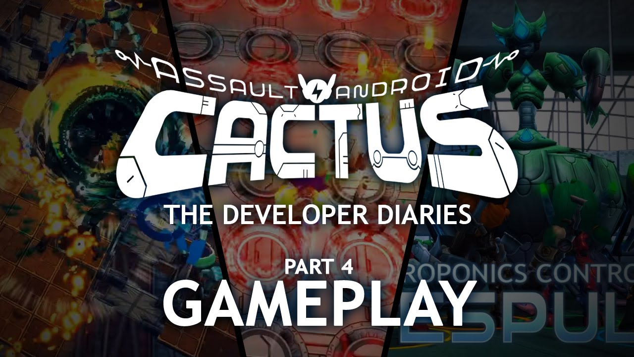 Assault Android Cactus - Dev Diary Chapter 4 - Gameplay - YouTube