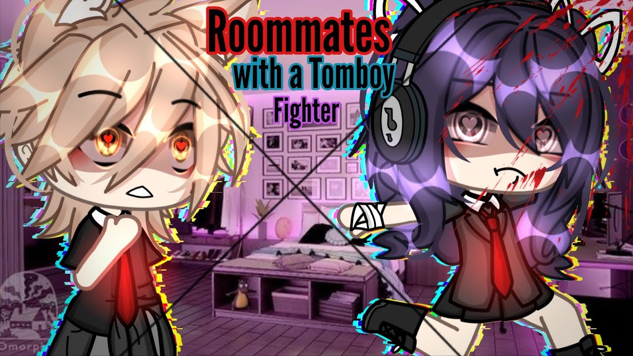 // 💣Roommates With The Tomboy Fighter 💣//GLMM(GACHALIFEMINIMOVIE)🍓 itz ...