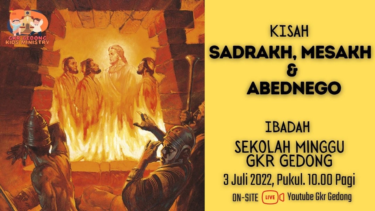 Sekolah Minggu GKR Gedong "Kisah Sadrakh, Mesakh & Abednego" 3 Juli ...
