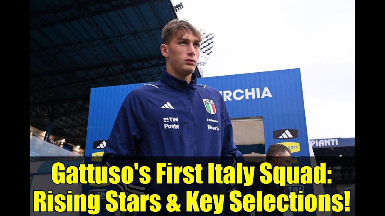 Gattuso's First Italy Squad: Rising Stars & Key Selections! - YouTube