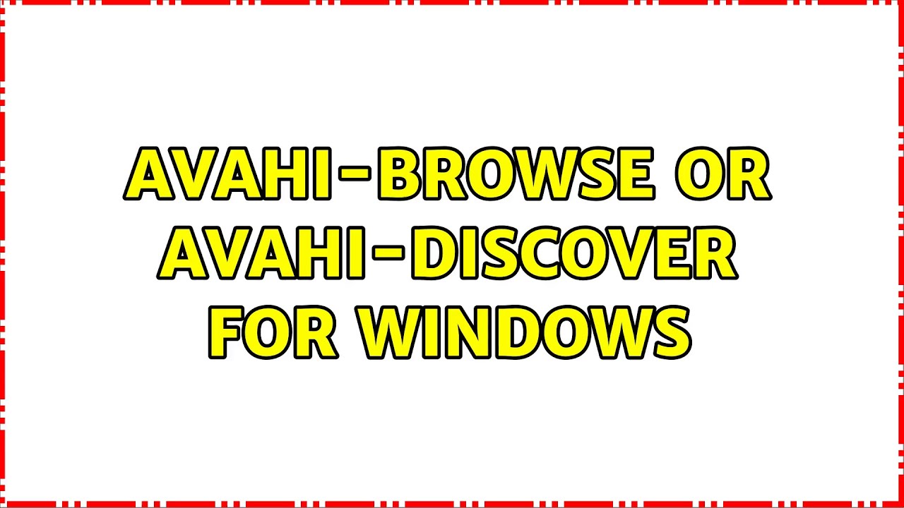 avahi-browse or avahi-discover for Windows (2 Solutions!!) - YouTube