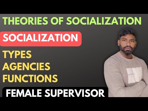 SOCIALIZATION AND ITS THEORIES UNIT2| TYPES FOR FEMALE SUPERVISOR ...