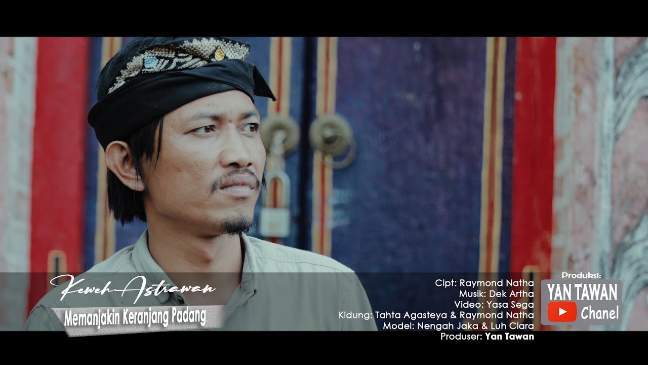 Keweh Astrawan - Memanjakin Keranjang Padang (official Video Klip Musik ...