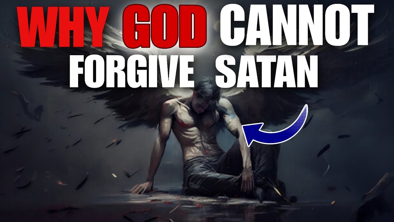 This Is Why God Can Never Forgive Satan! (This Will Amaze You) - YouTube