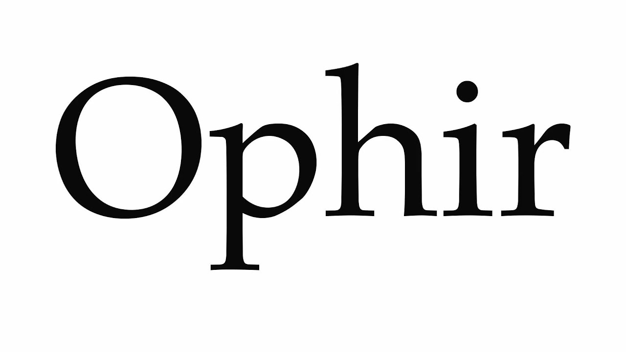How to Pronounce Ophir - YouTube