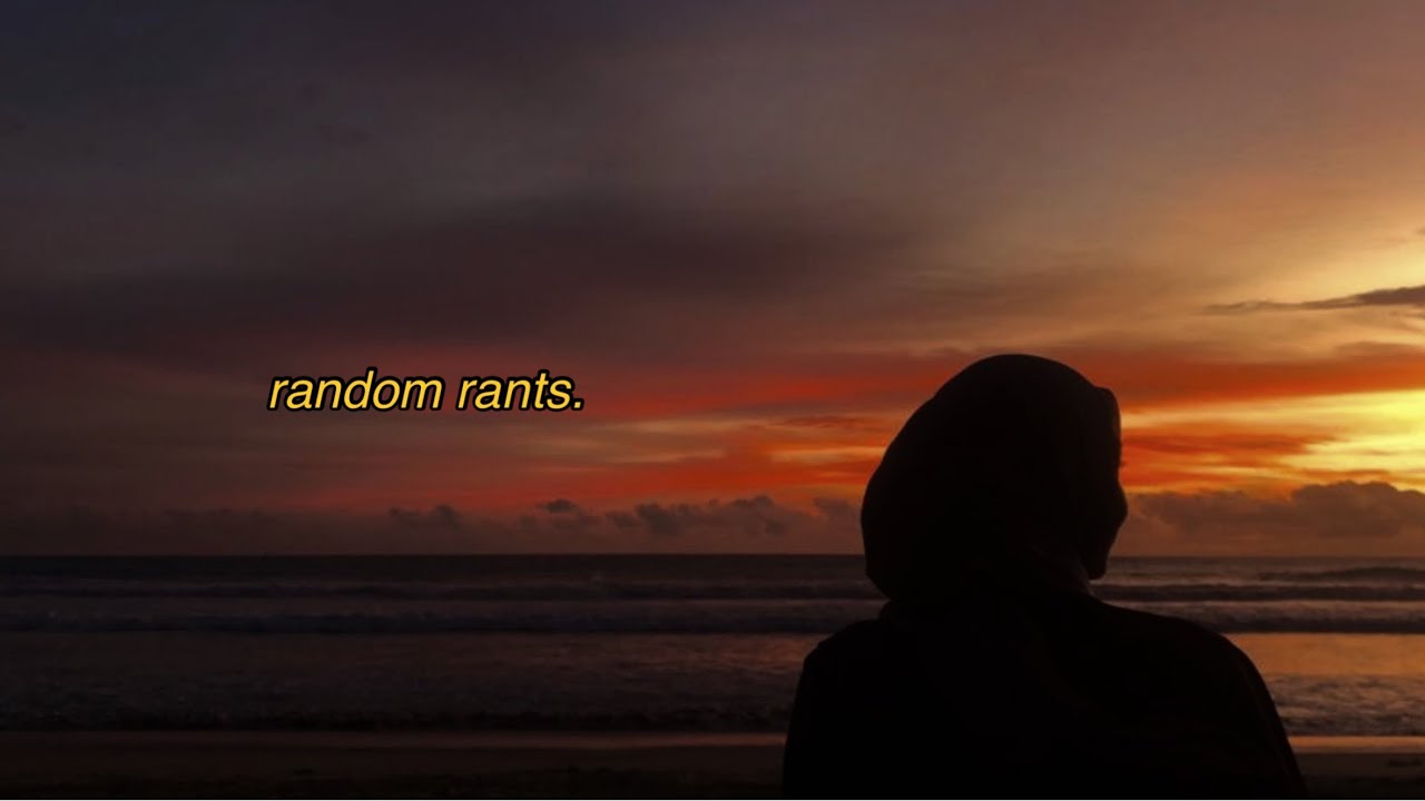 random rants. - YouTube