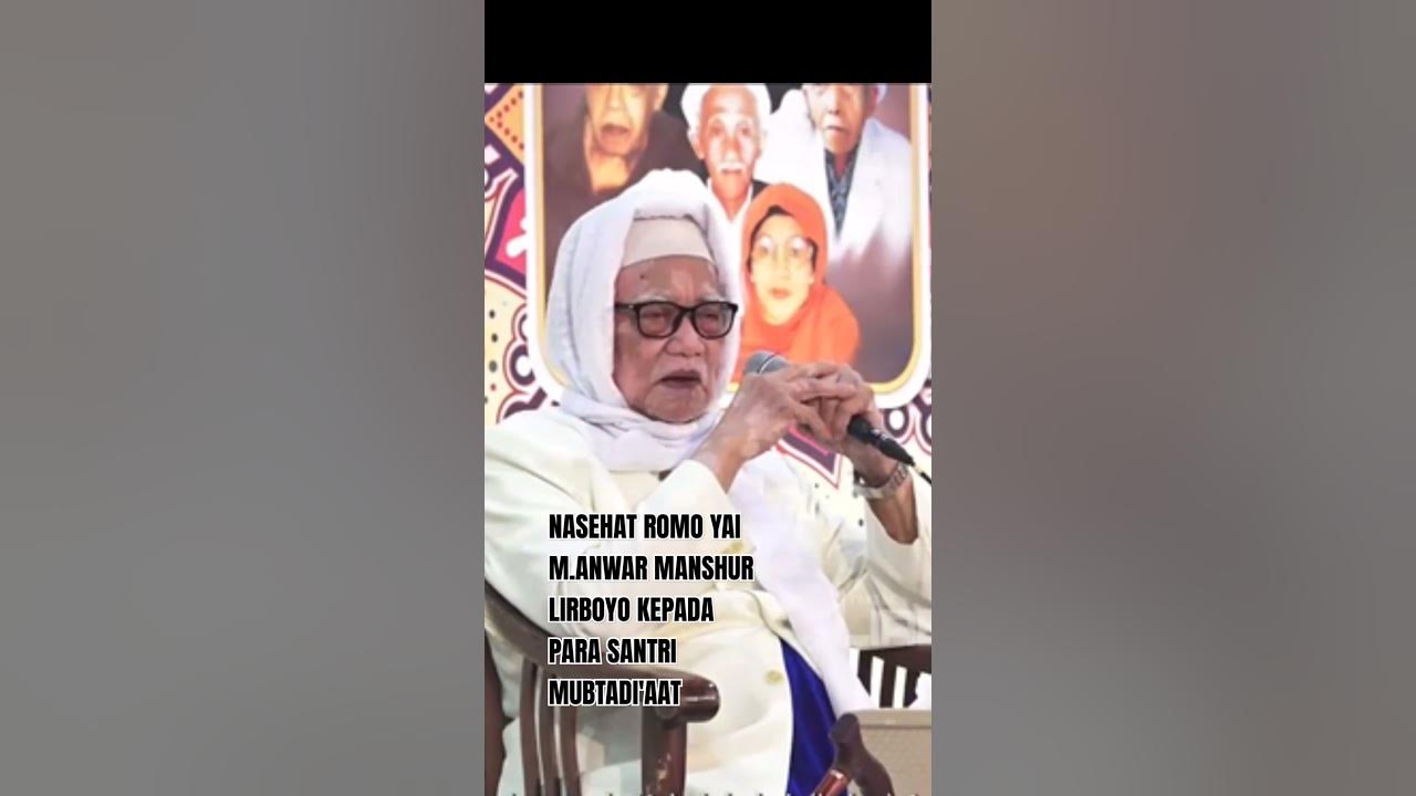 PESAN KH.M.ANWAR MANSHUR LIRBOYO KEPADA PARA SANTRI MUBTADI'AAT - YouTube