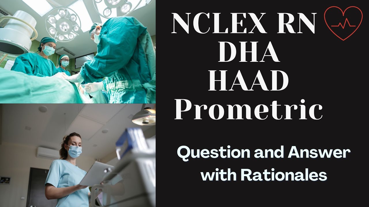 NCLEX RN review Prometric DHA HAAD MOH nursing question and answer with ...