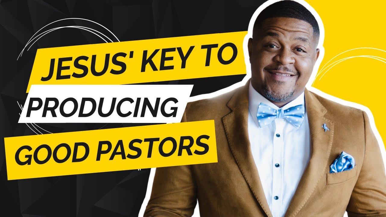 Jesus' Key to Producing Good Pastors - YouTube