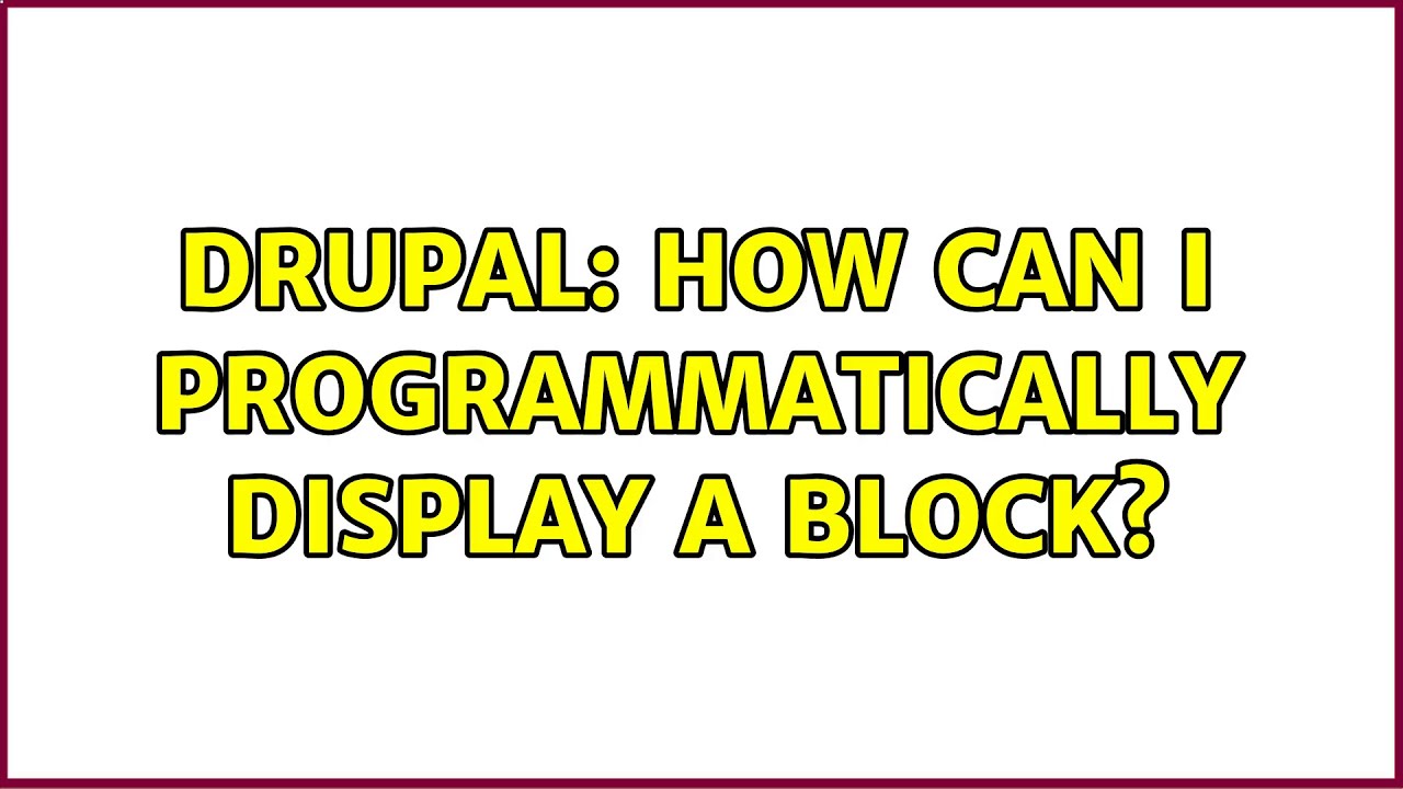 Drupal How Can I Programmatically Display A Block 7 Solutions Youtube