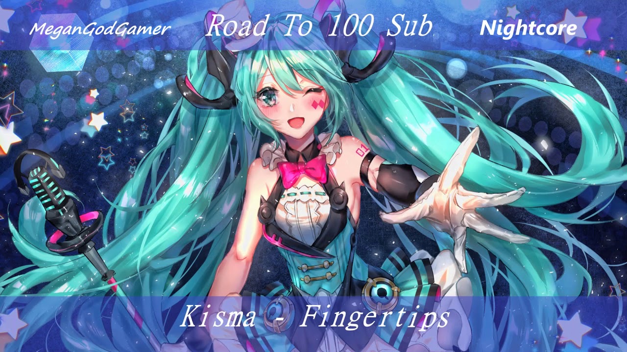 Nightcore Kisma - Fingertips - YouTube