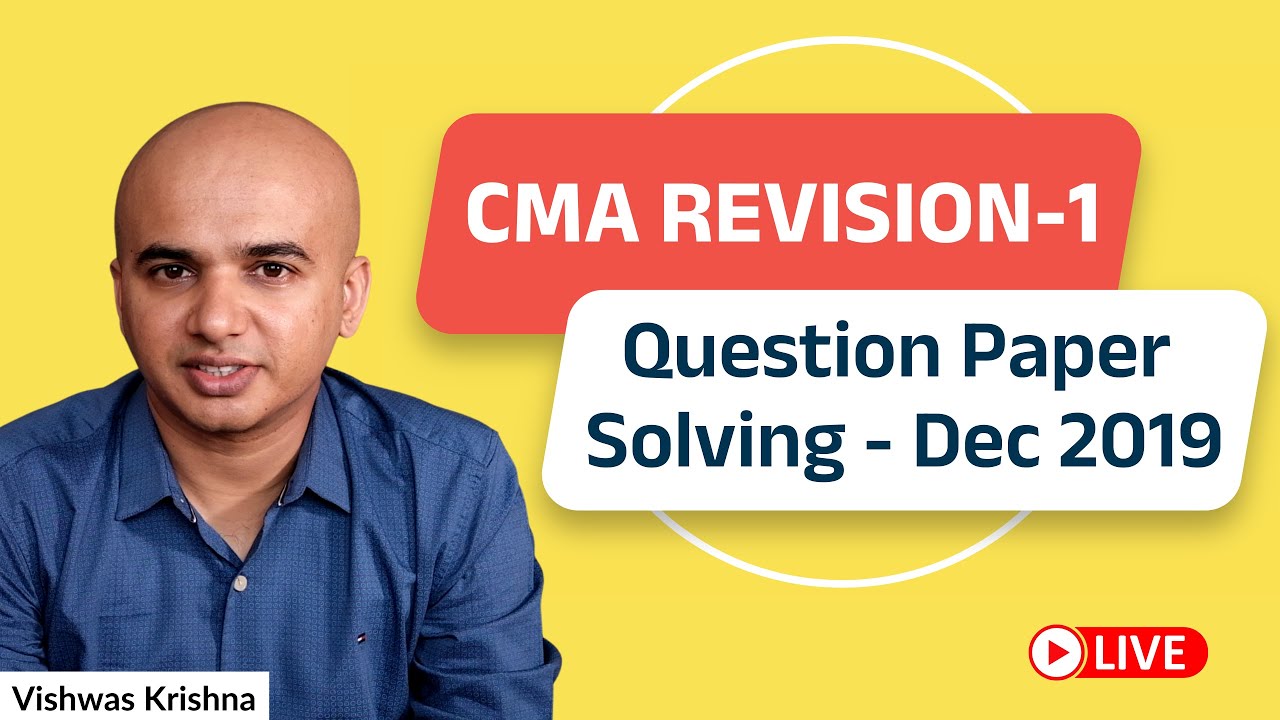 CS Executive: CMA Revision | Question Paper Solving | Dec 19 | Part 1 ...