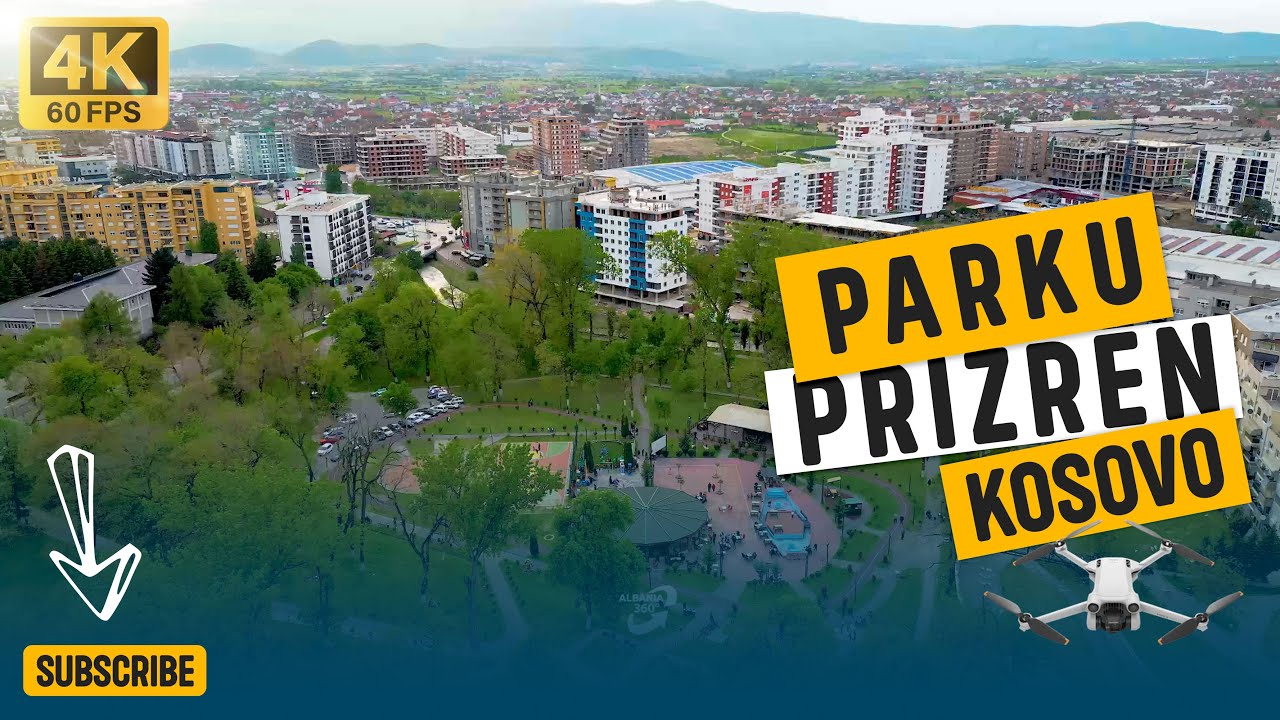 PARKU PRIZREN | KOSOVO | 4K | 60 FPS - YouTube
