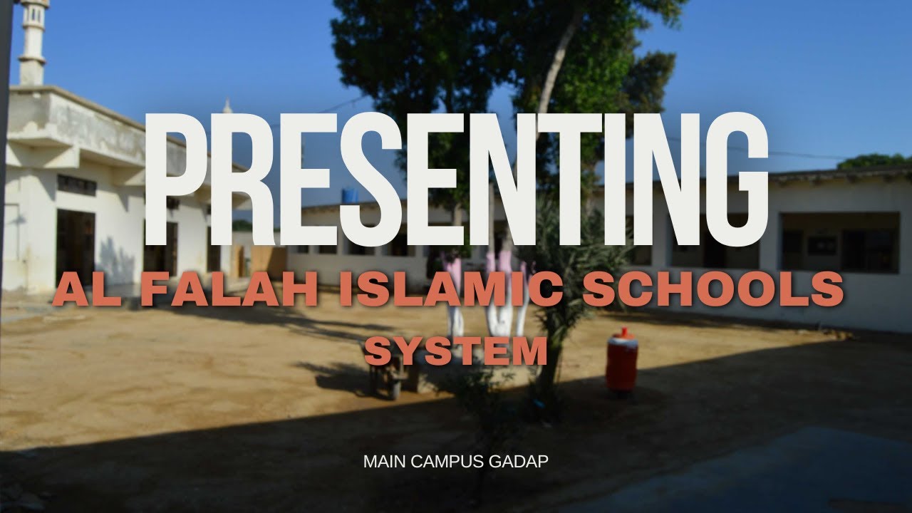 PRESENTING AL FALAH ISLAMIC SCHOOL MAIN CAMPUS GADAP. - YouTube