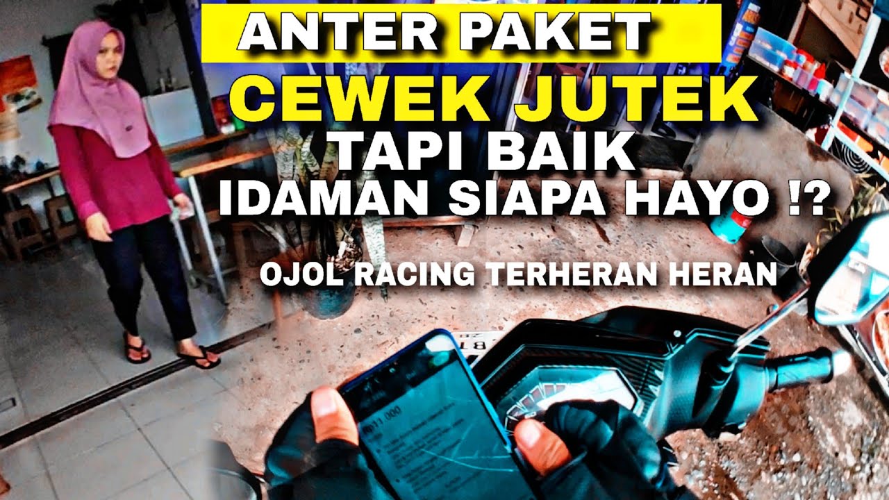 ANTER PAKET CEWEK JUTEK YG BAIK, OJOL RACING KAGUM - YouTube