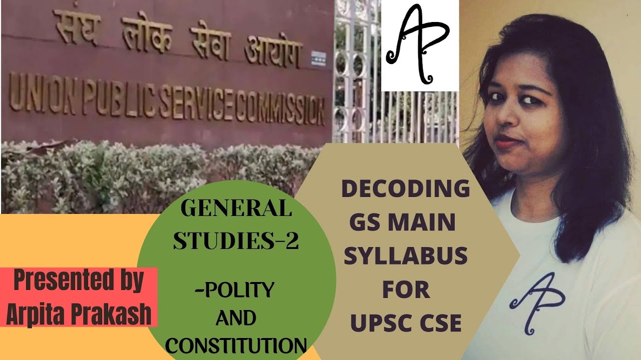 GS 2- Polity and Constitution- Decoding UPSC CSE Main Syllabus - YouTube
