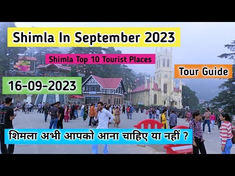 Shimla in September Weather, Shimla top 10 tourist places, Shimla today ...