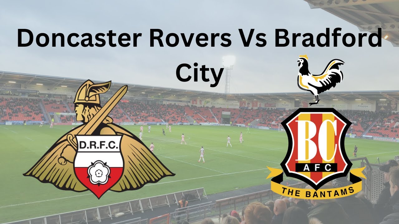 Doncaster Rovers Vs Bradford City: Game 66 of 22/23 - YouTube