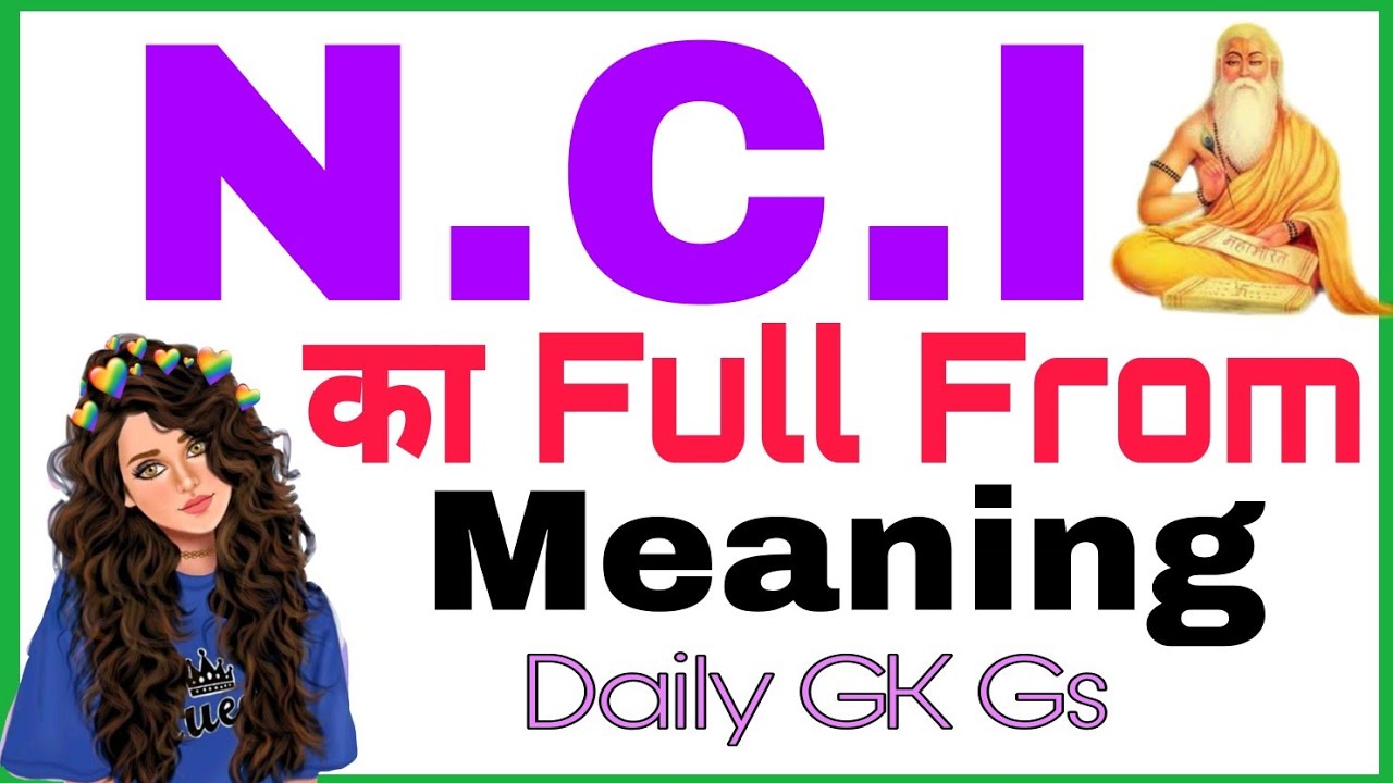 NCI Ka Full Form NCI Ka Full Form In Hindi NCI Ka Full Form Kya nci-ka-full-form-nci-ka-full-form-in-hindi-nci-ka-full-form-kya