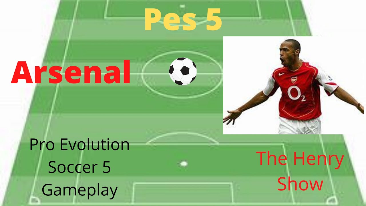 Pes 5 - Arsenal - Henry. - YouTube