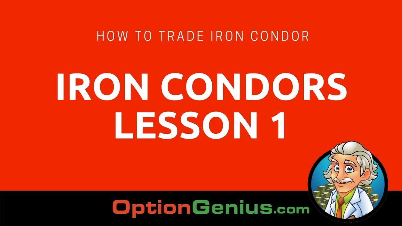 Iron Condors - How To Trade Iron Condor Options Lesson 1 - YouTube