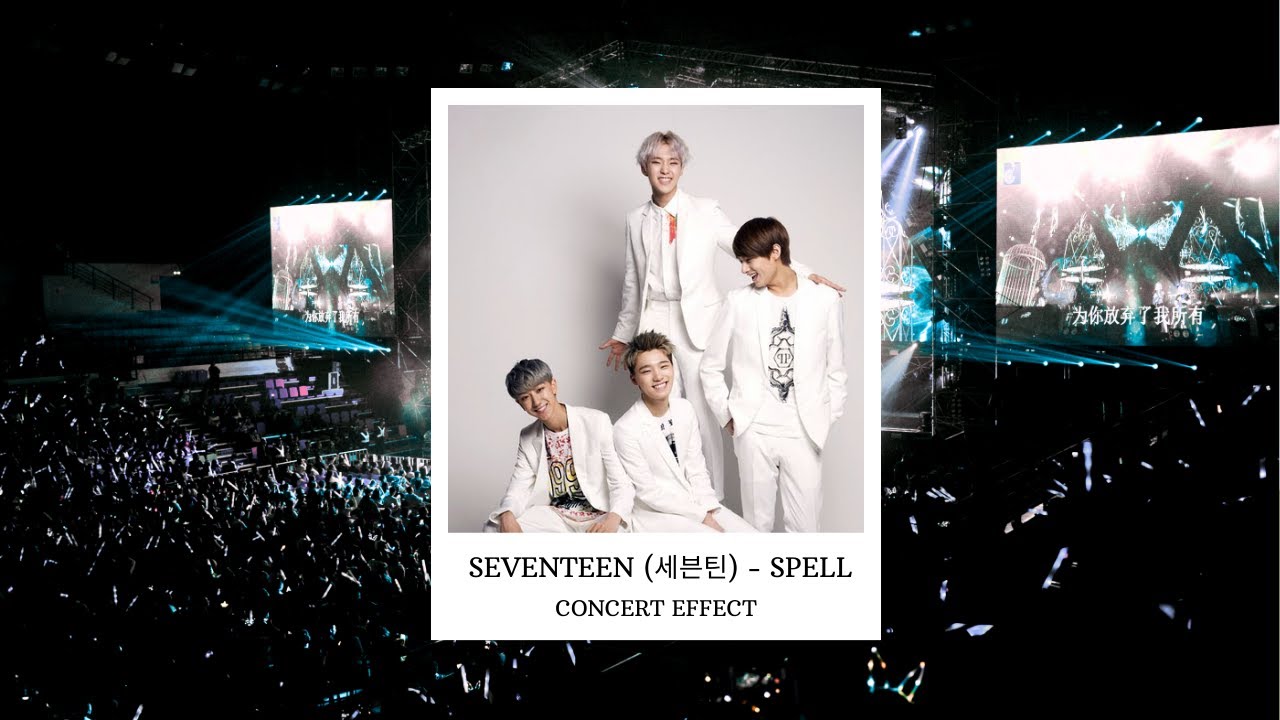 SEVENTEEN (세븐틴) - SPELL [CONCERT EFFECT] - YouTube