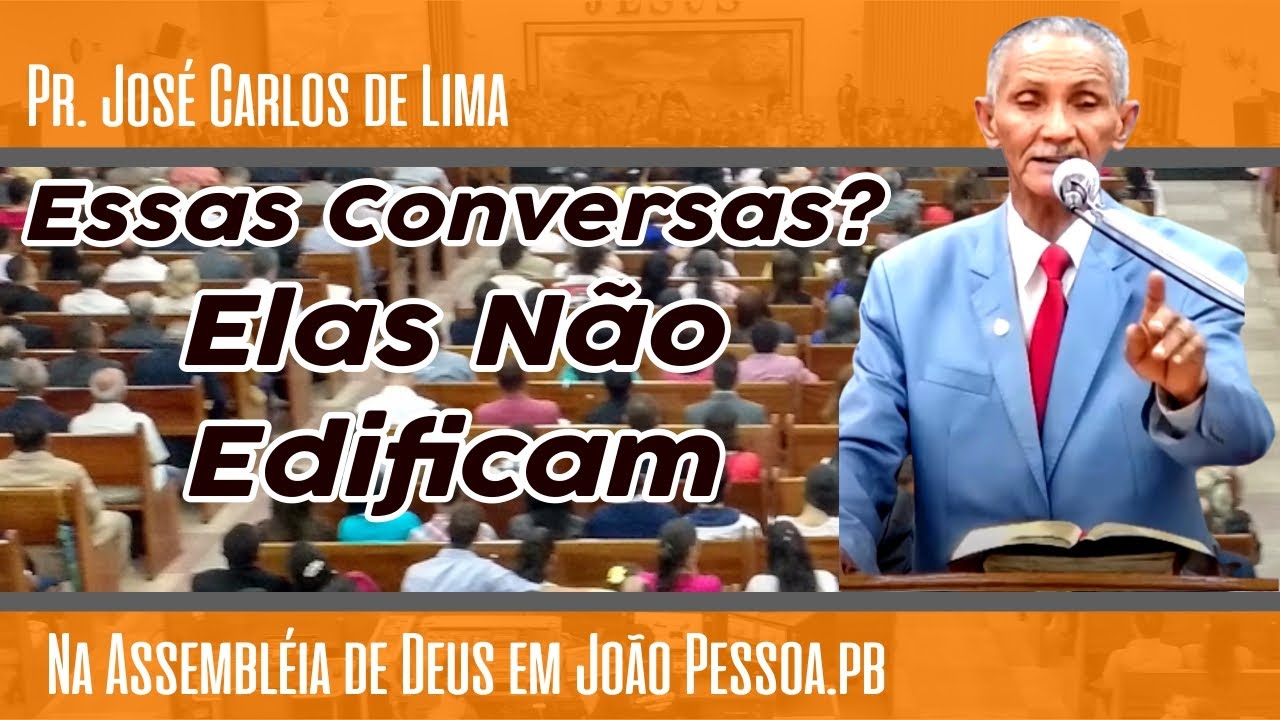 Pr. José Carlos de Lima - Conversa Que Não Edifica? - YouTube