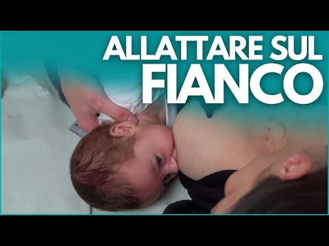 ALLATTARE SUL FIANCO: POSIZIONI PER ALLATTARE AL SENO e UN ATTACCO CORRETTO e PROFONDO al SENO