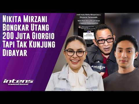 Nikita Bongkar Utang 200 Juta Giorgio Tapi Tak Kunjung di Bayar | Intens Investigasi | Eps 7132