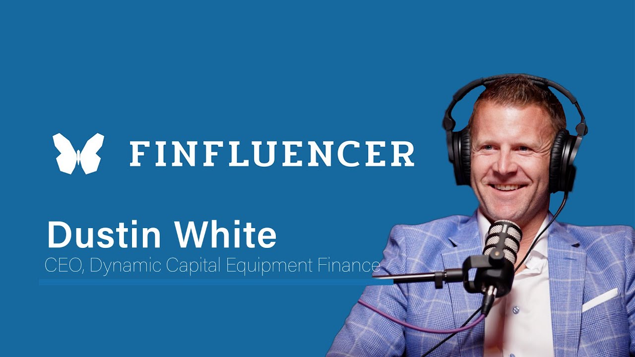 #08 - Dustin White, Dynamic Capital Equipment Finance - YouTube