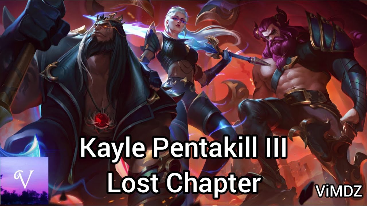 KAYLE PENTAKILL III: LOST CHAPTER - YouTube