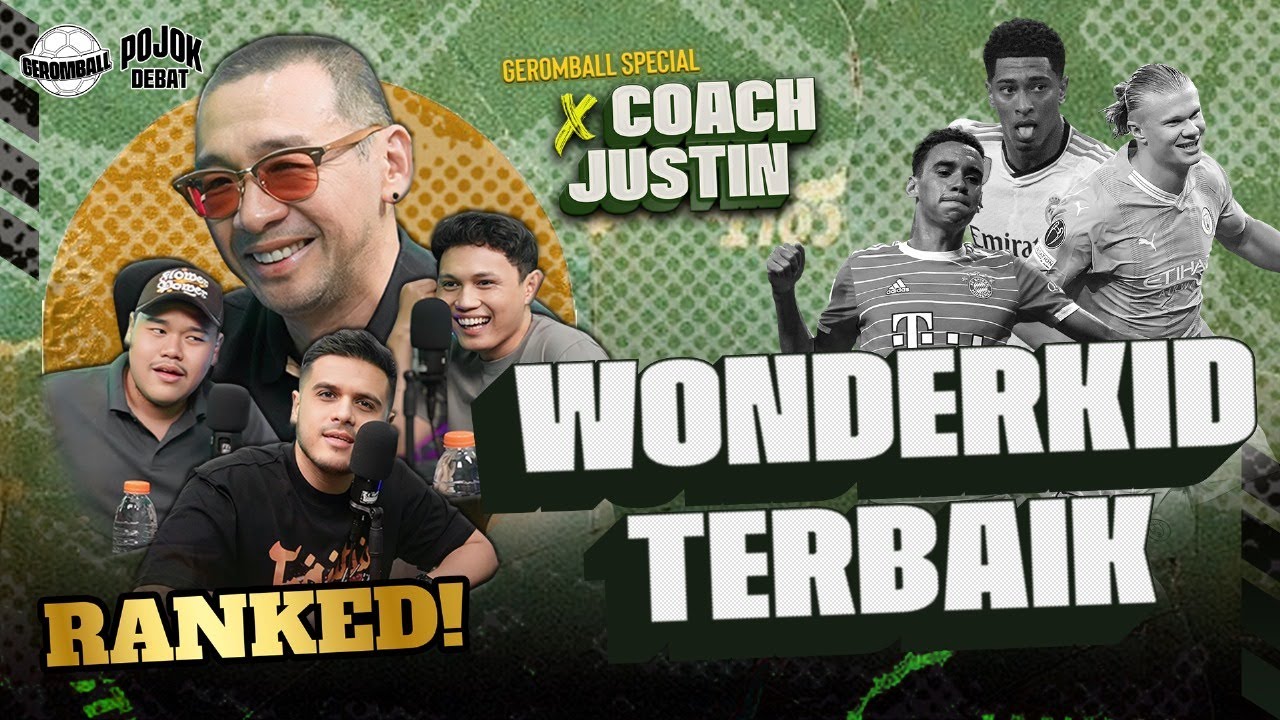 COACH JUSTIN RANKING WONDERKID TERBAIK | Pojok Debat | #POJOKDEBAT ...