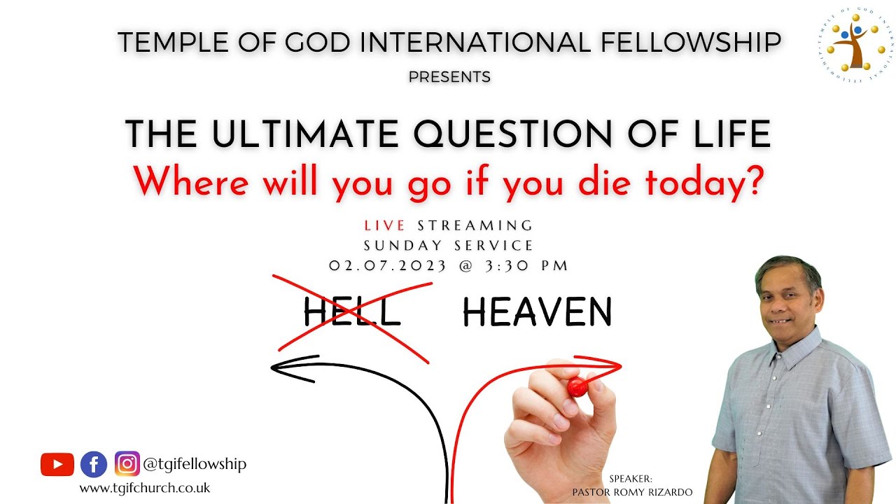 TGIF SUNDAY:The Ultimate Question of Life. Where will you go if you die ...