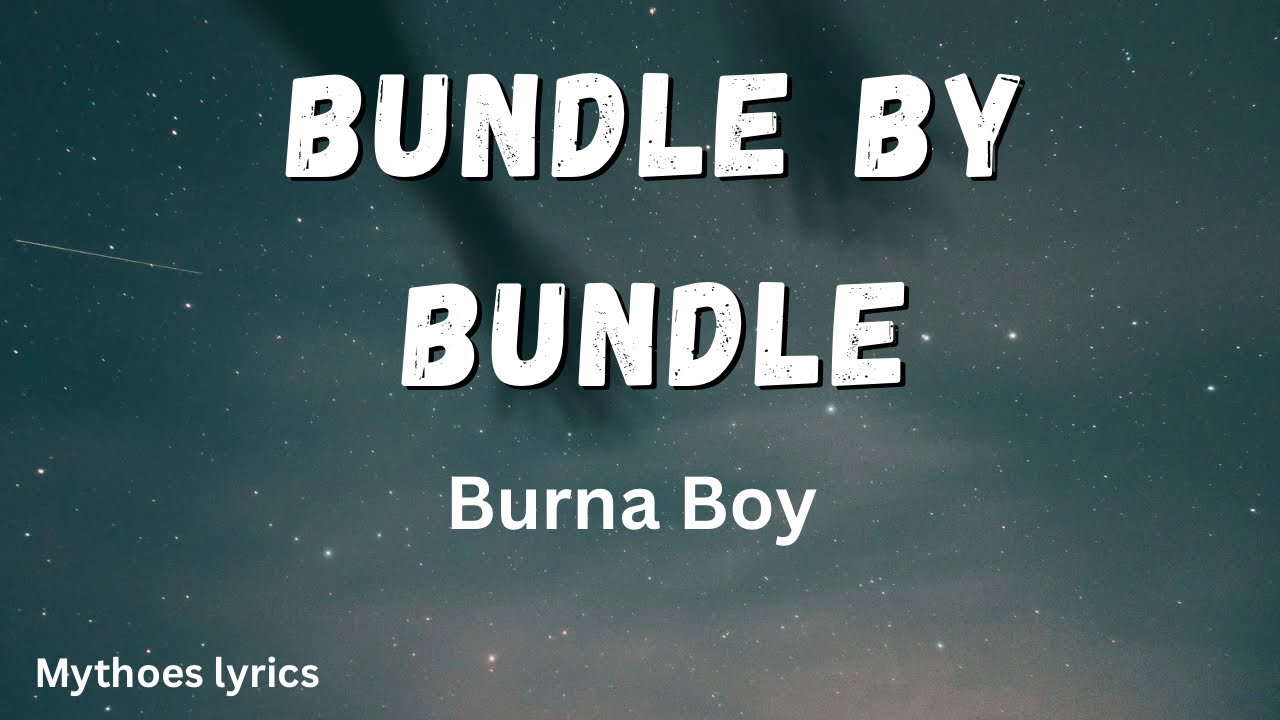 Burna Boy- Bundle by Bundle(lyrics video) - YouTube