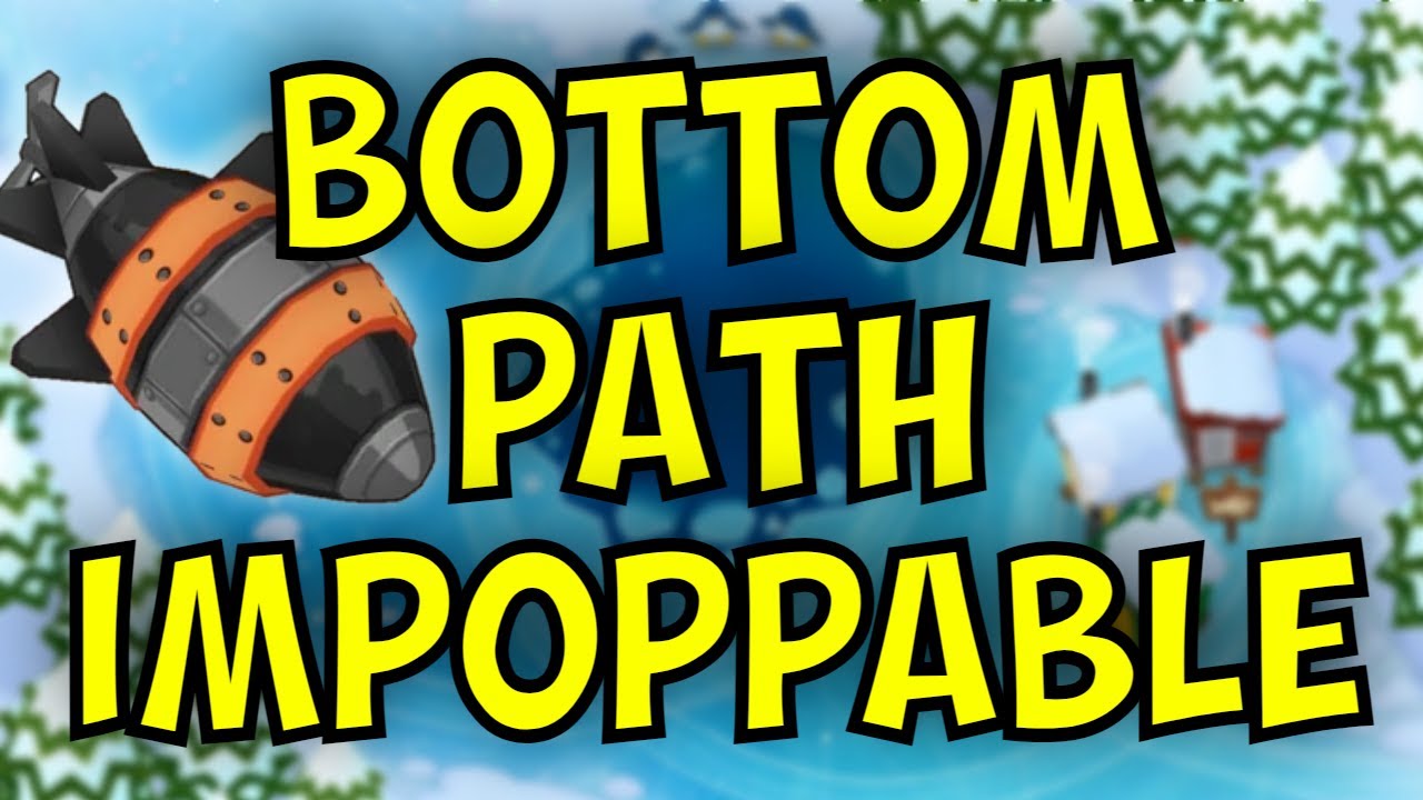 BTD6 but my bottom path is IMPOPPABLE - YouTube