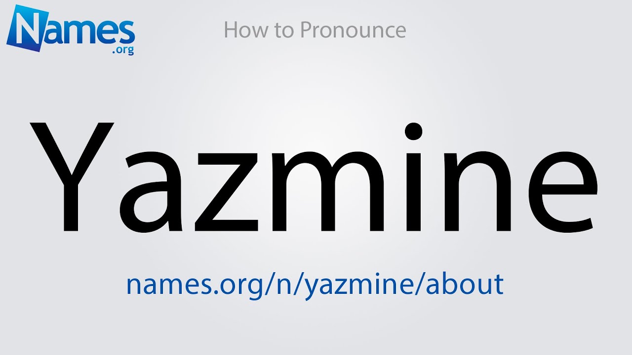 How to Pronounce Yazmine - YouTube