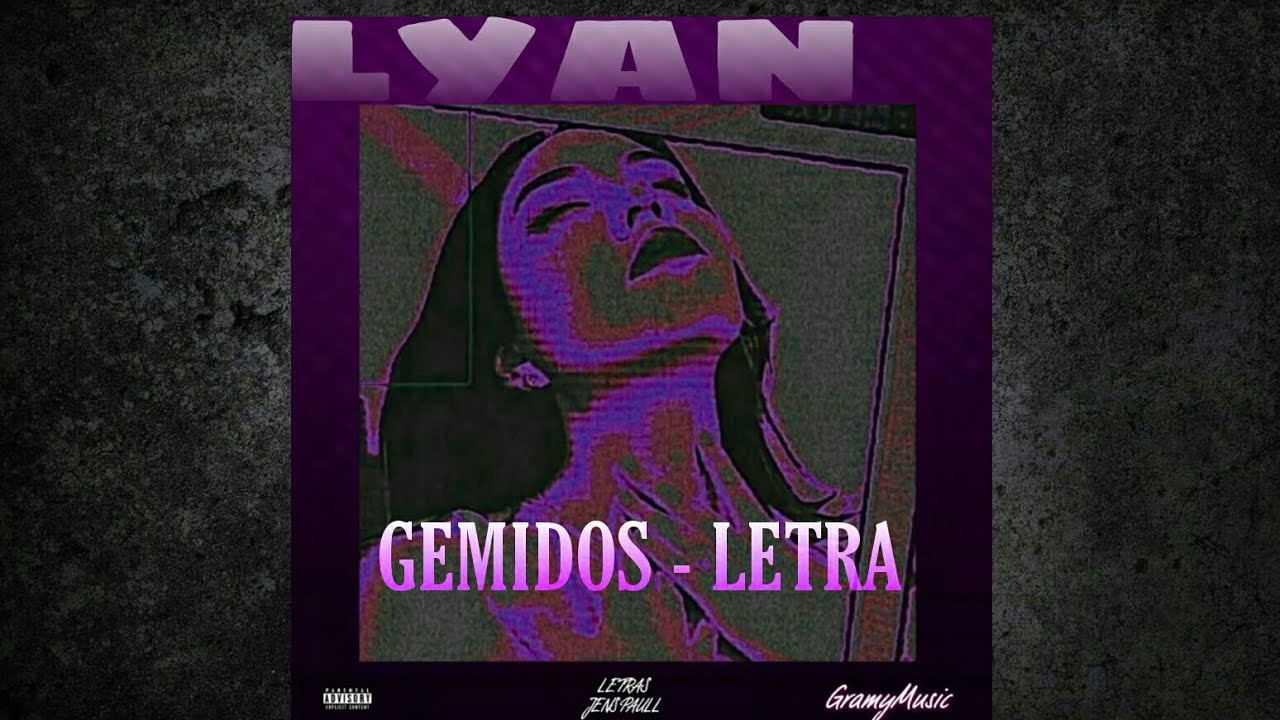Gemidos - LYAN (Letra lyrics) - YouTube