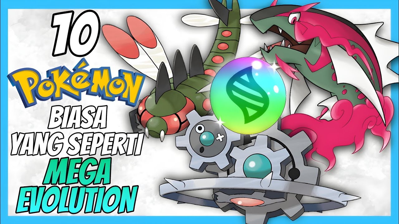 10 POKEMON BIASA YANG SEPERTI MEGA EVOLUTION - YouTube