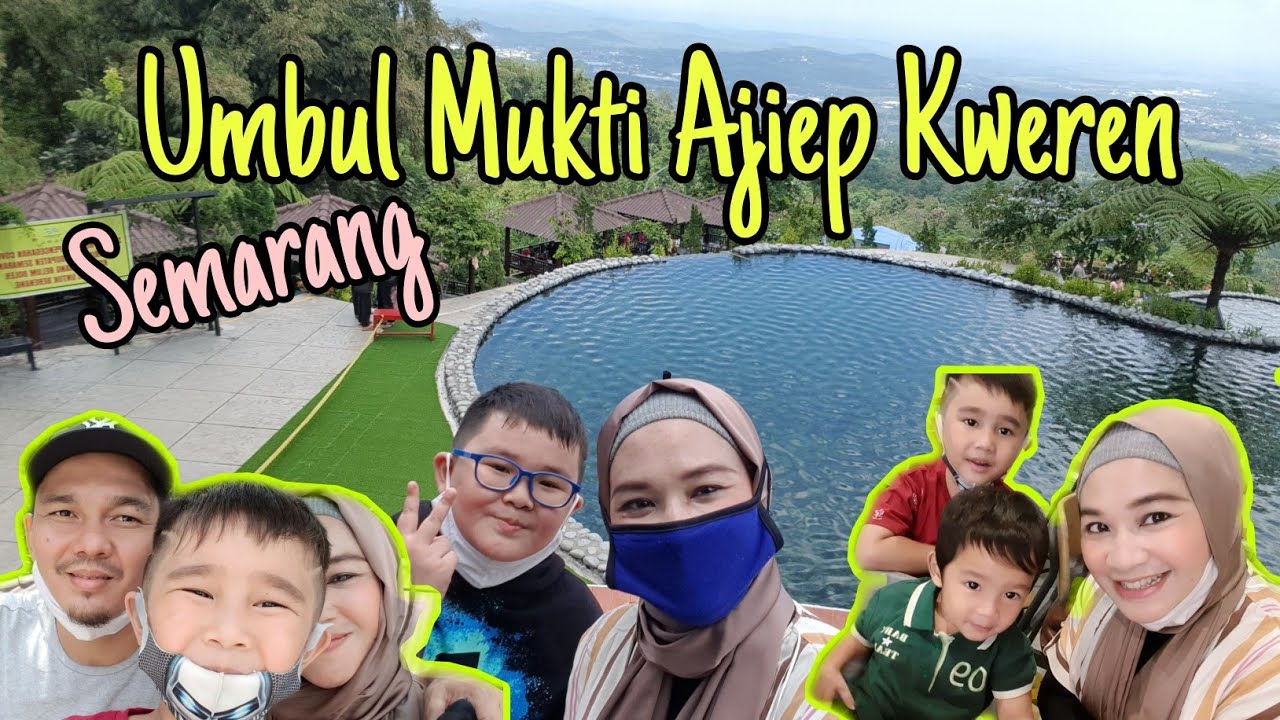 Umbul Mukti Ajiep Kweren Semarang - YouTube
