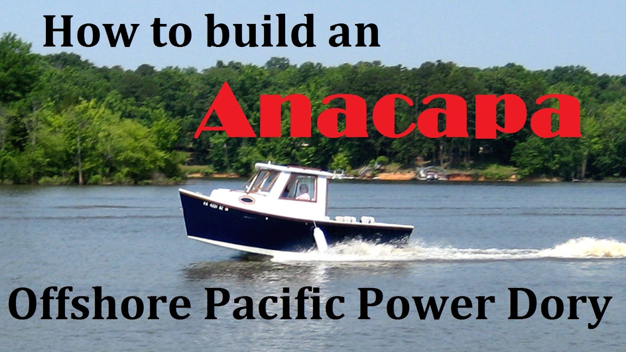 How to Build an Anacapa Offshore Power Dory - YouTube