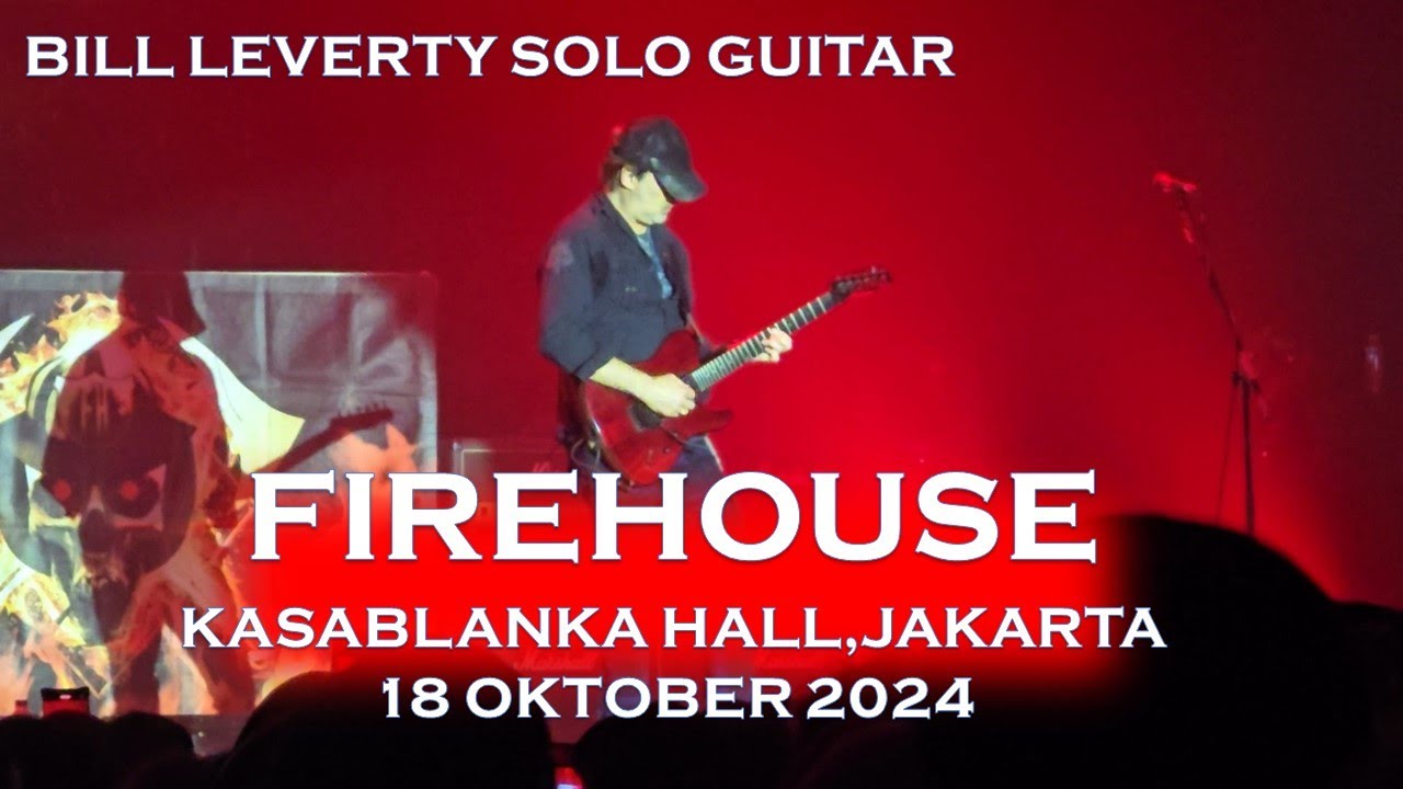 FIREHOUSE - HAYWIRE (BILL LEVERTY SOLO GUITAR) | LIVE IN JAKARTA 2024 ...