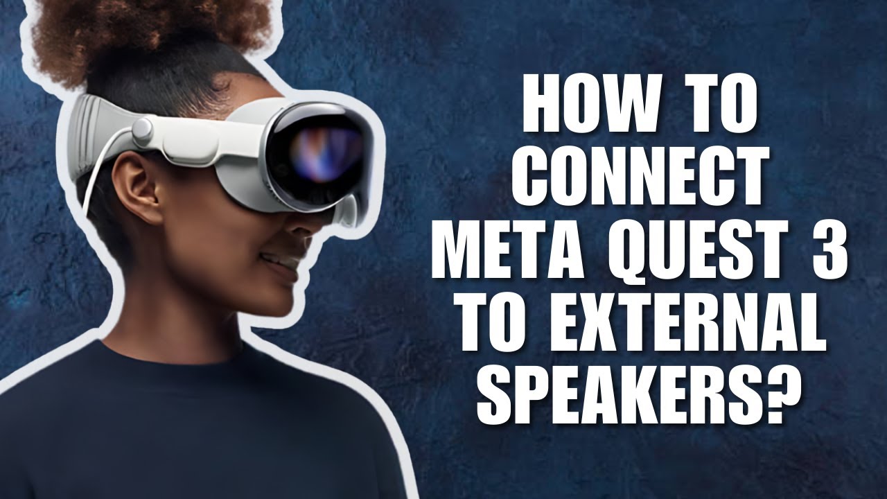 How to Connect Meta Quest 3 to External Speakers? - YouTube