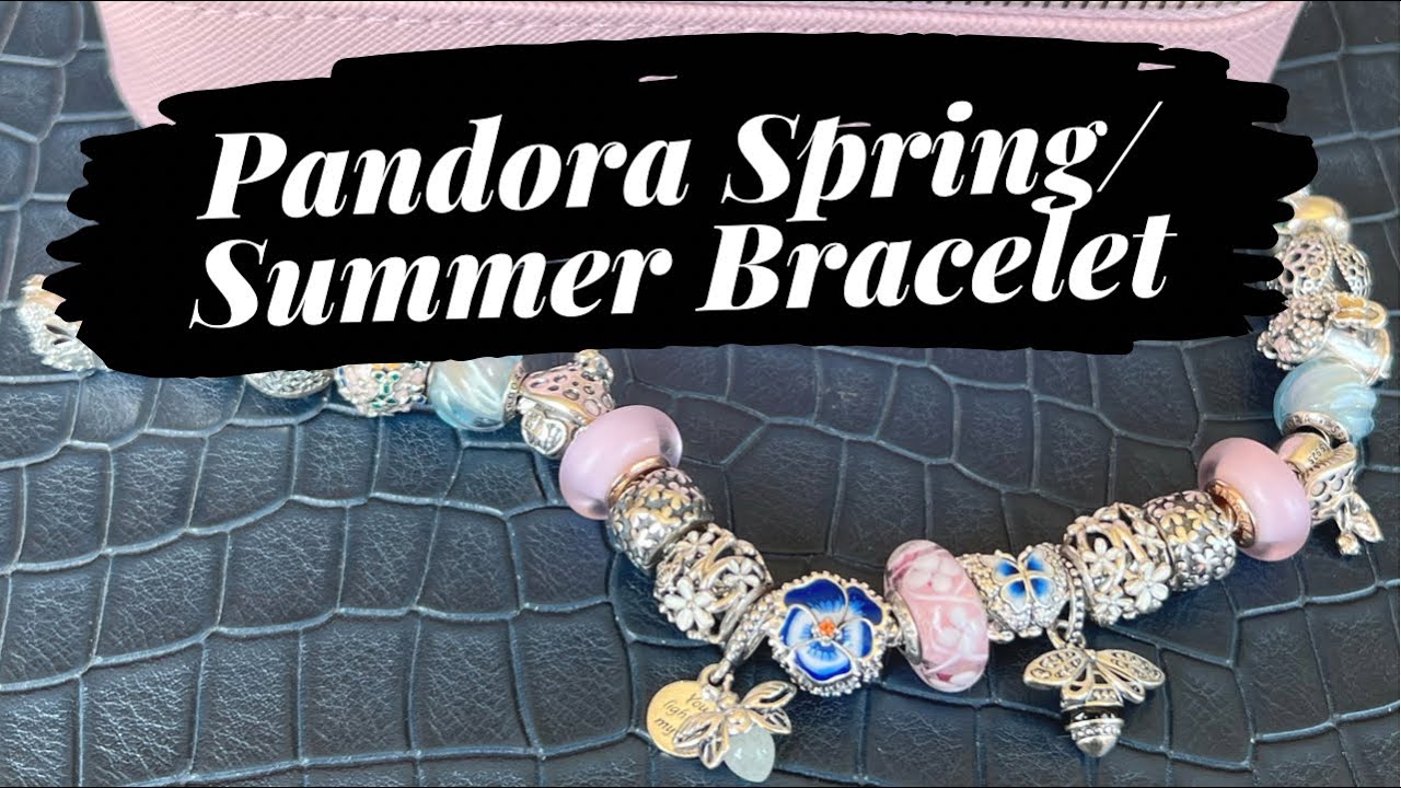 Pandora Spring/Summer Bracelet Design - YouTube