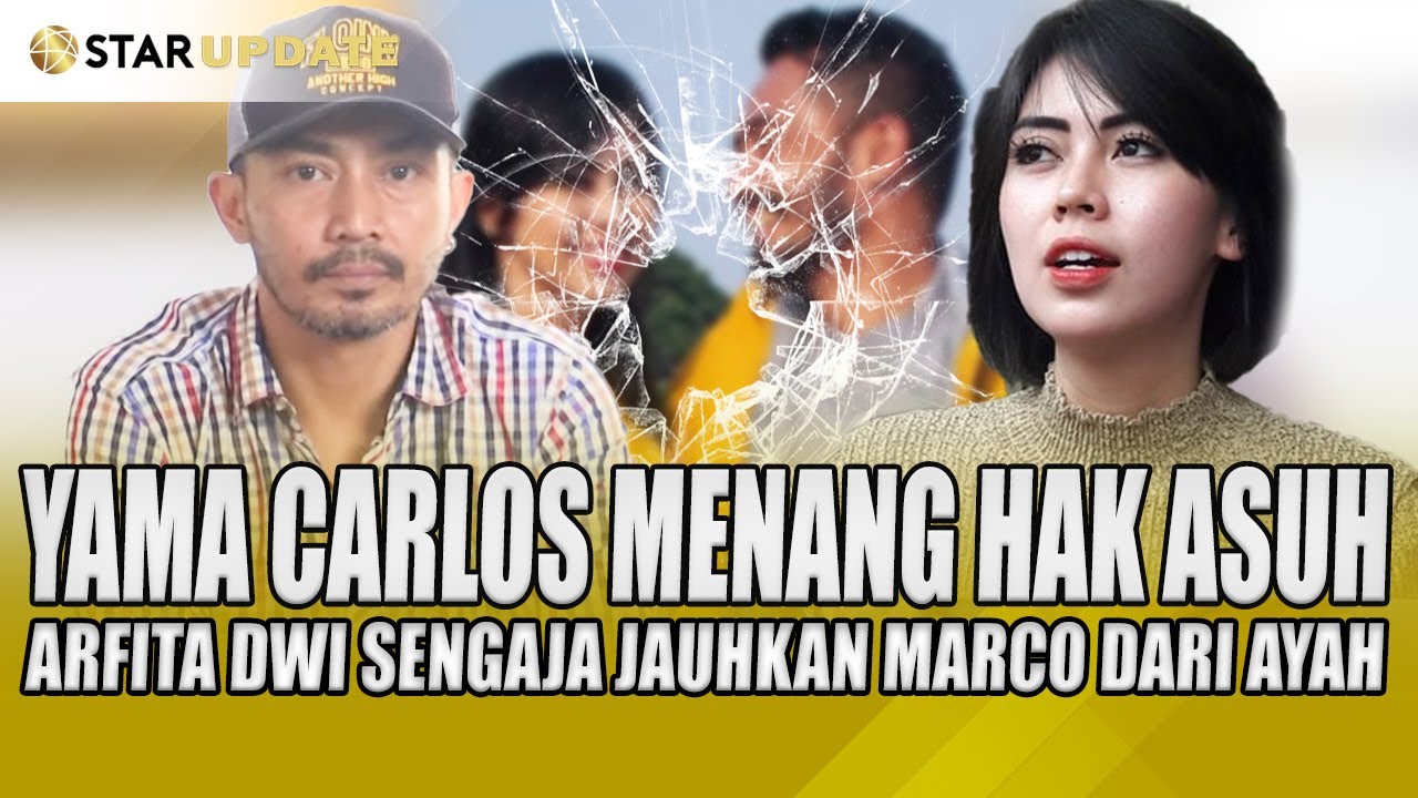 YAMA CARLOS MENANG HAK ASUH, ARFITA DWI SENGAJA JAUHKAN MARCO DARI AYAH KANDUNG ?? - STAR UPDATE ...