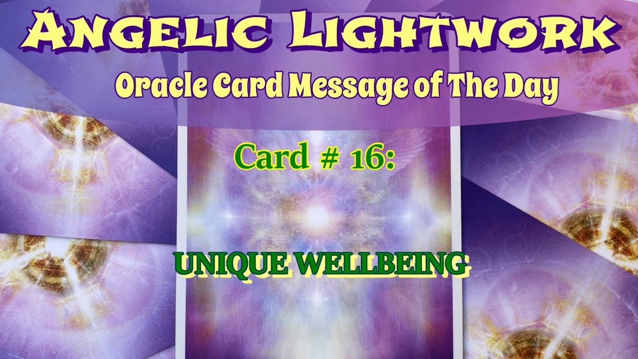Angelic Lightwork Healing Oracle Card for the Day: UNIQUE WELLBEING ...